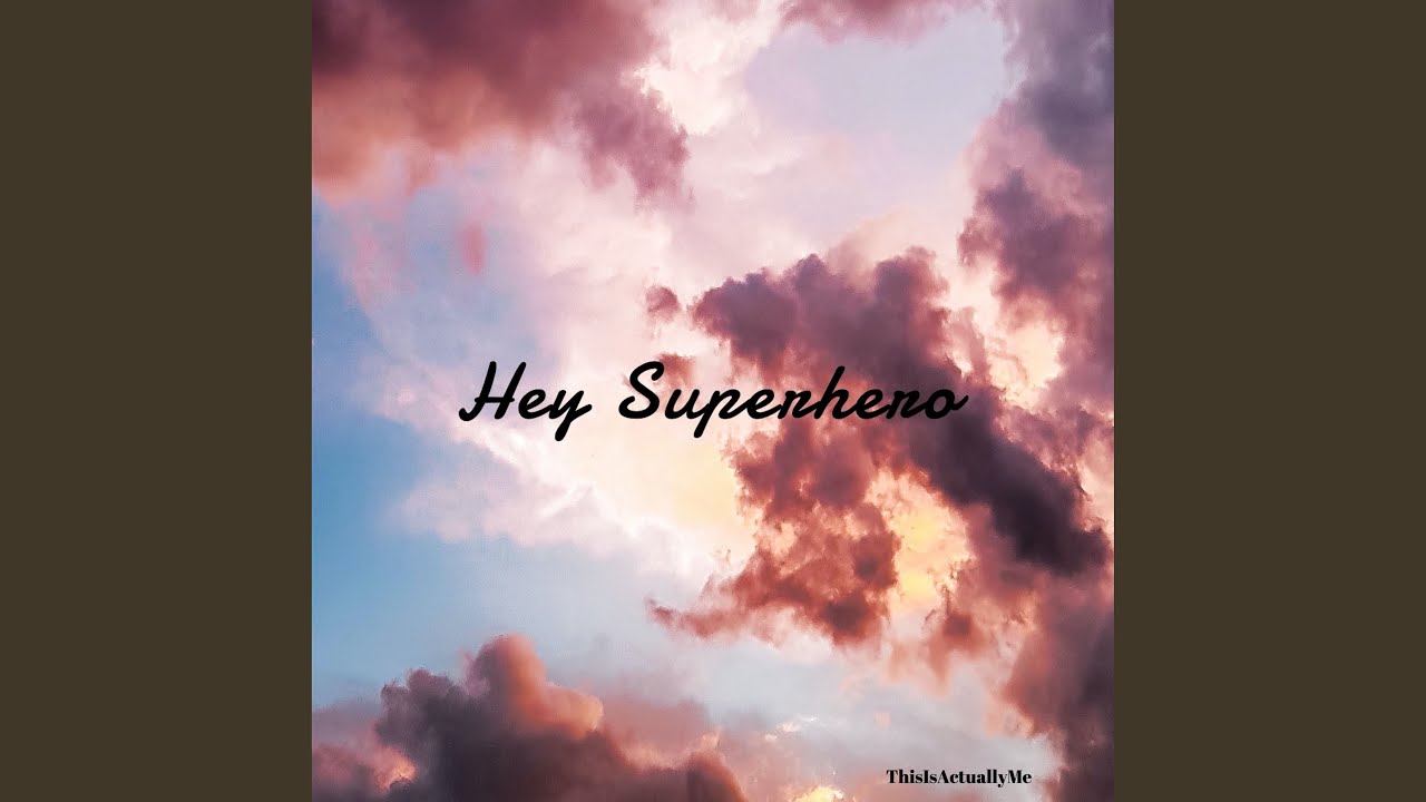 Hey Superhero - YouTube