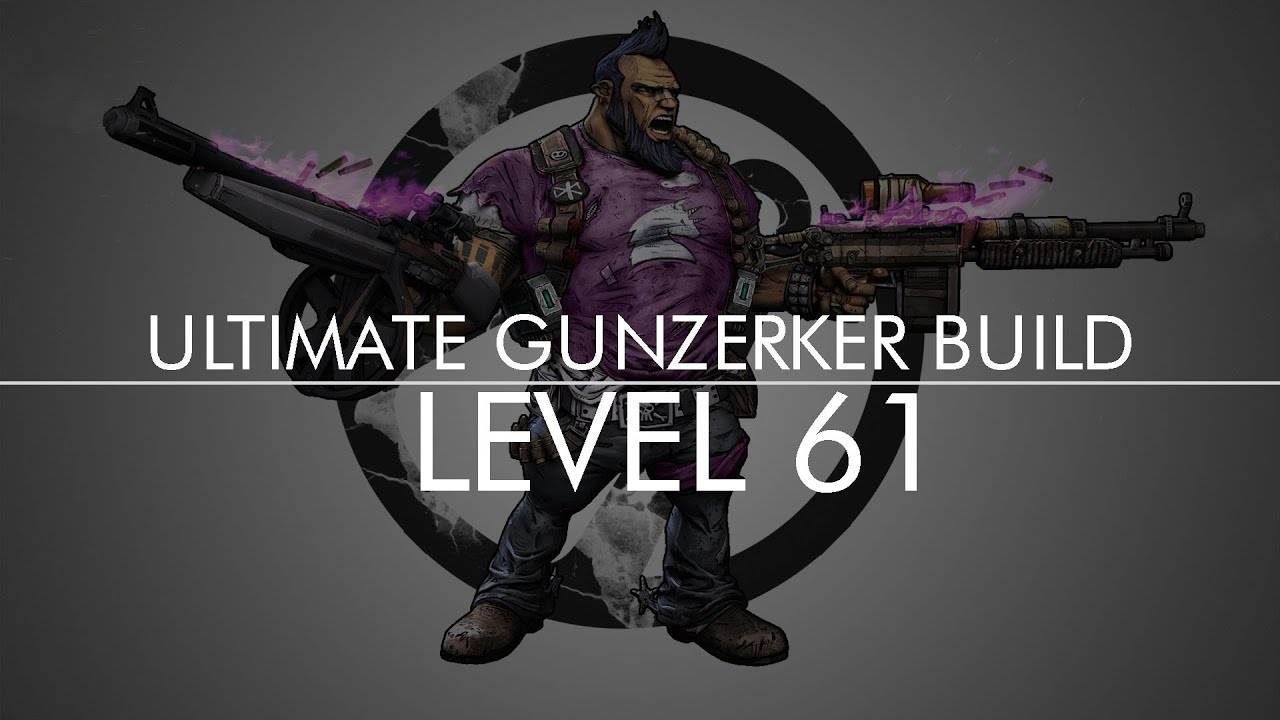 Borderlands 2 Level 61 Ultimate Gunzerker Build (AMAZING!) - YouTube