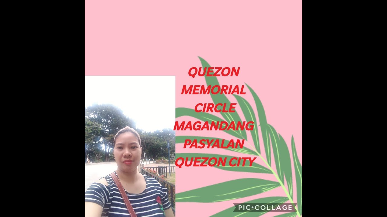 QUEZON MEMORIAL CIRCLE MAGANDANG PASYALAN QUEZON CITY#NEGRITAFLORDELIZA ...
