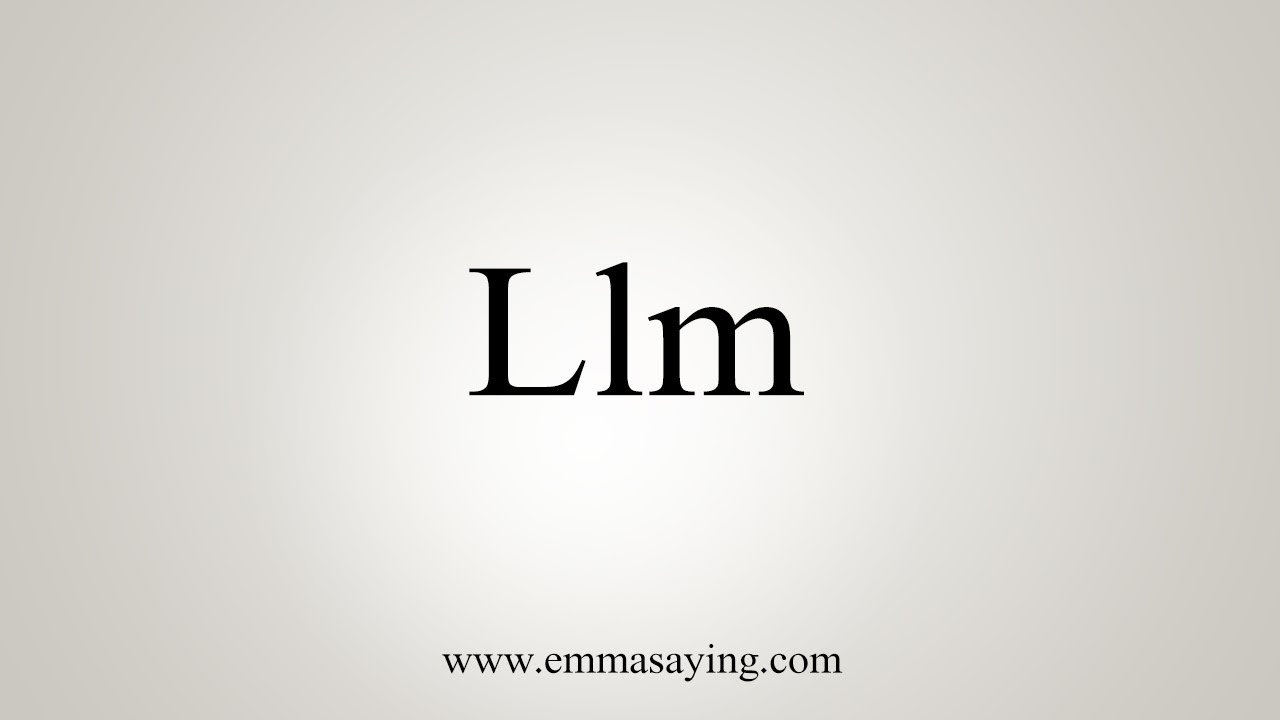 How To Say Llm - YouTube