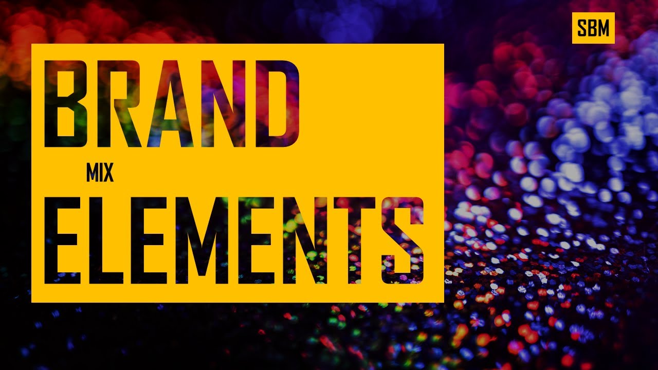 Brand Elements Explained || Brand Mix Elements || Criteria For Choosing ...