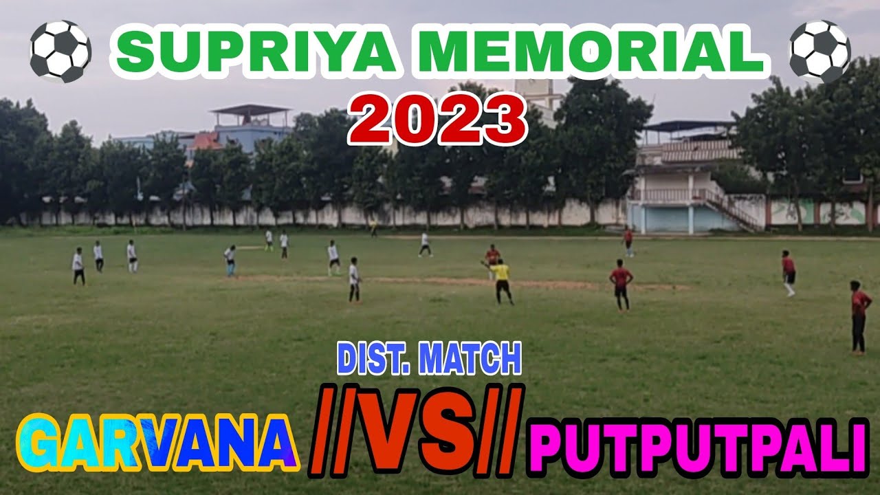SUPRIYA MEMORIAL DIST. MATCH 2023 GARVANA//VS//PUTPUTPALI GARVANA 2ND ...