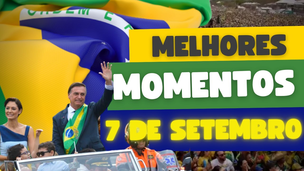 7 de Setembro INCRÍVEL e HISTÓRICO! COMPILAÇÃO EMOCIONANTE [Melhores ...