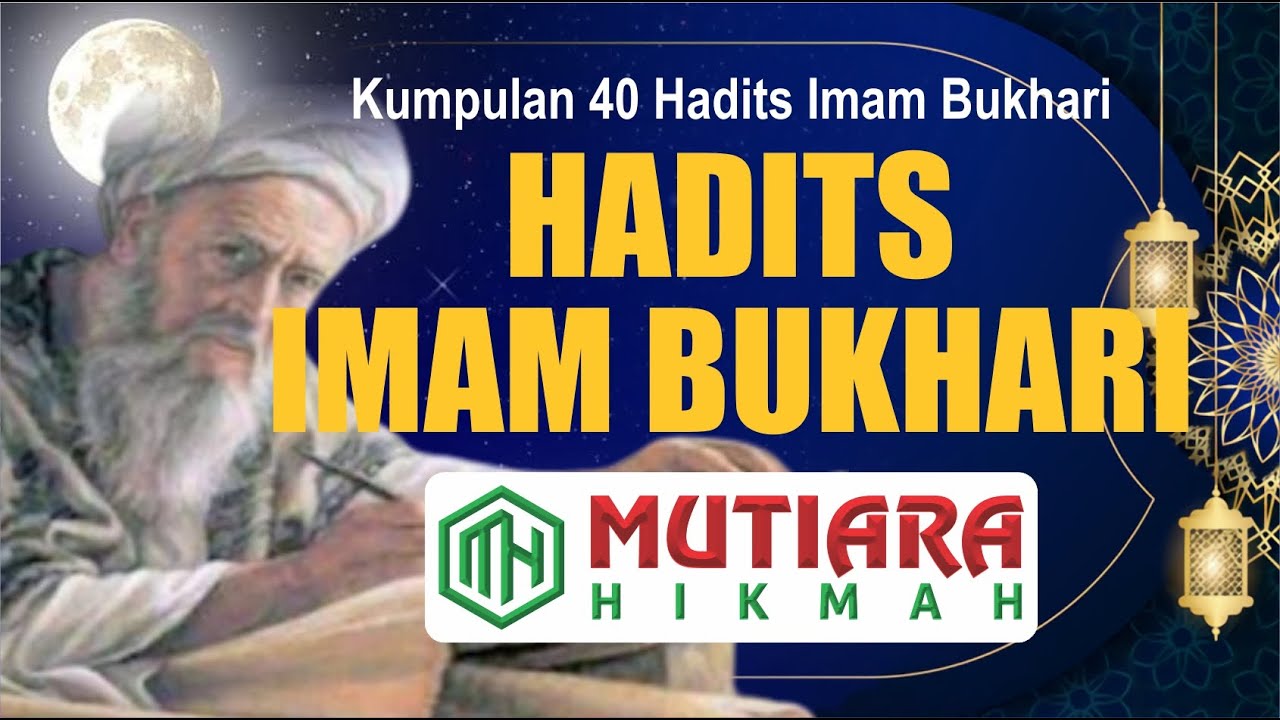 KUMPULAN 40 HADITS PENDEK SHAHIH IMAM BUKHARI - YouTube
