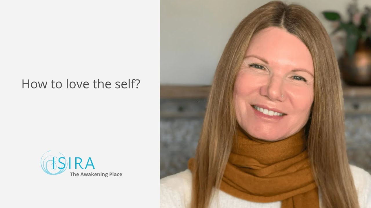 How To Love The Self Isira Youtube