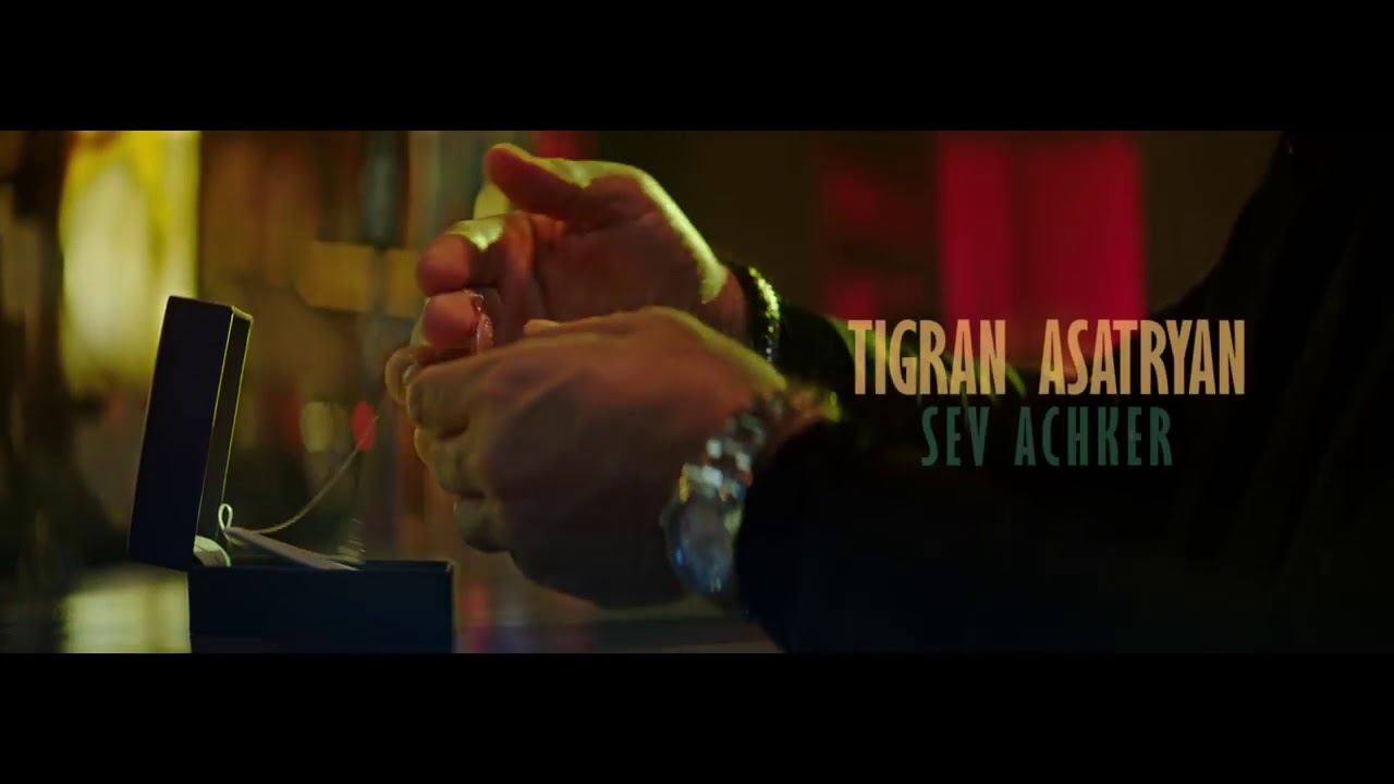 Tigran Asatryan sev acher 2018 - YouTube