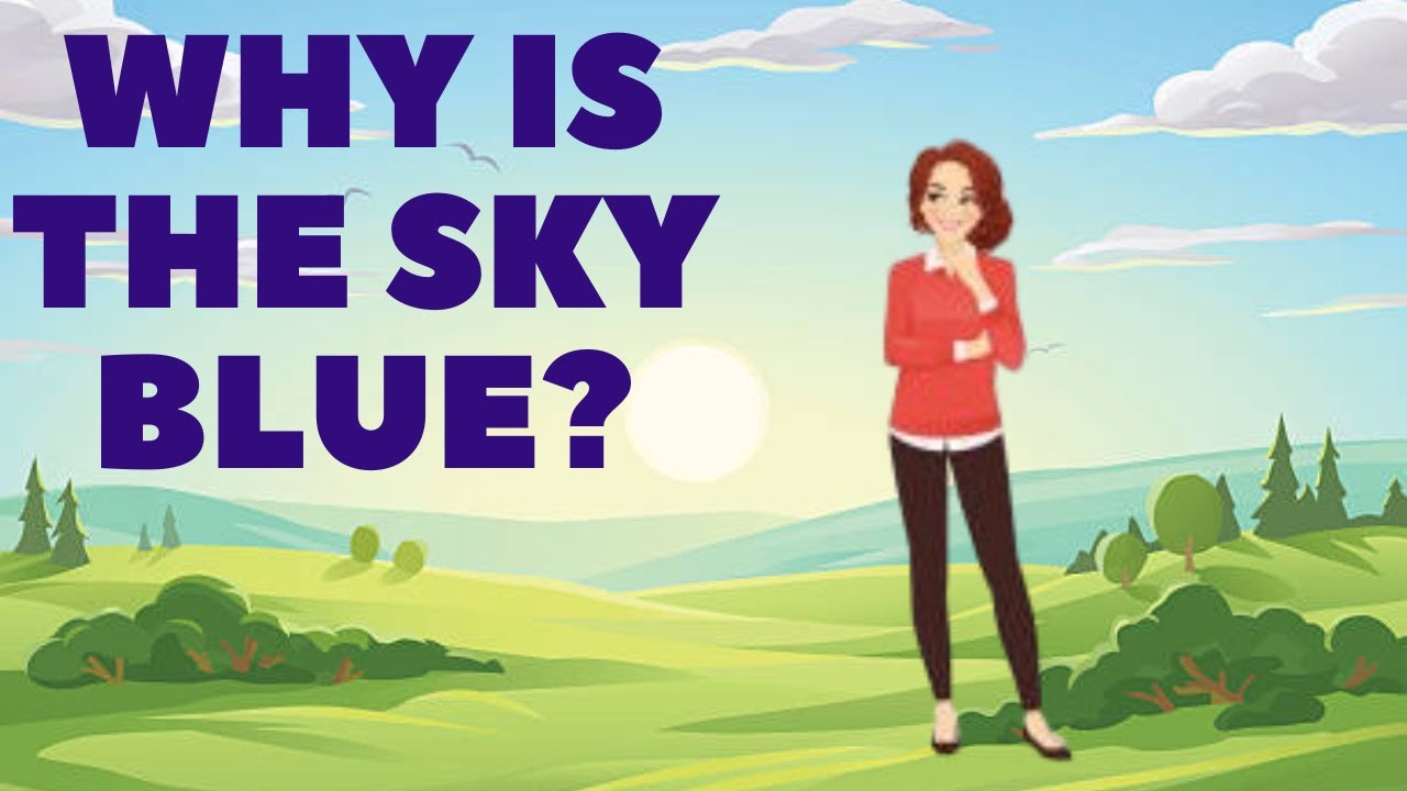 WHY IS THE SKY BLUE? - YouTube