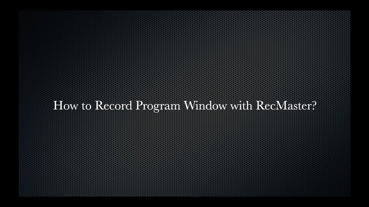 How to Record Program Window with RecMaster? - HD 1080p - YouTube