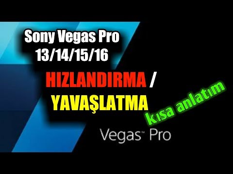 Hızlandırma veya Yavaşlatma  Nasıl Yapılır?Sony Vegas Pro 13/14/15/16