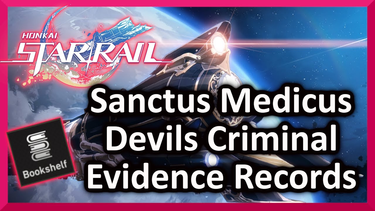 Sanctus Medicus Devils Criminal Evidence Records - Honkai: Star Rail - YouTube