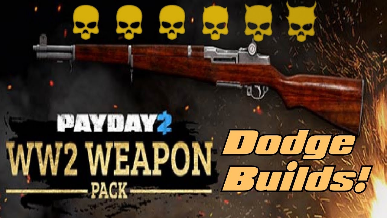 PAYDAY 2: WW2 Weapon Pack Builds - Dodge/Crit Hit (One Down Approved ...