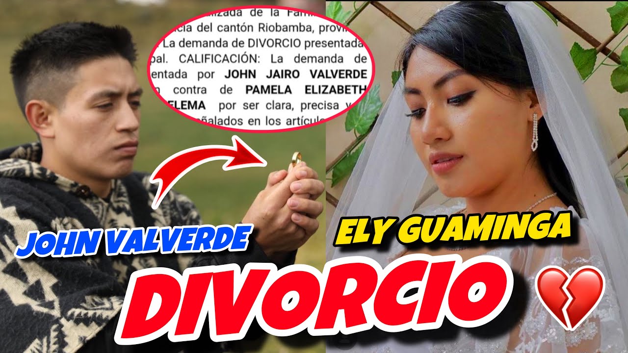 DIVORCIO DE JOHN VALVERDE Y ELY GUAMINGA - YouTube