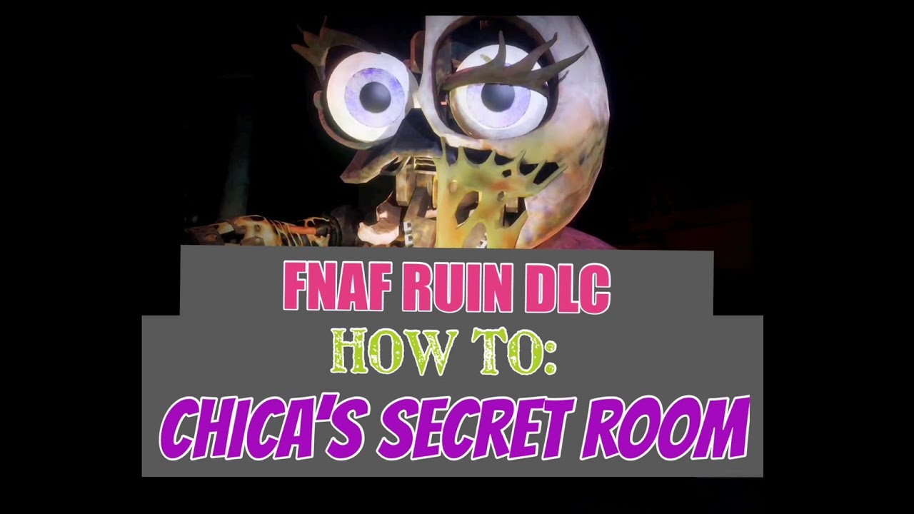 FNAF Ruin DLC How To: Chica’s Secret Room - YouTube
