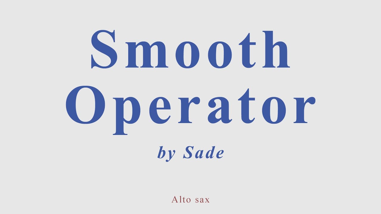 Smooth Operator by Sade. + version for alto sax - YouTube
