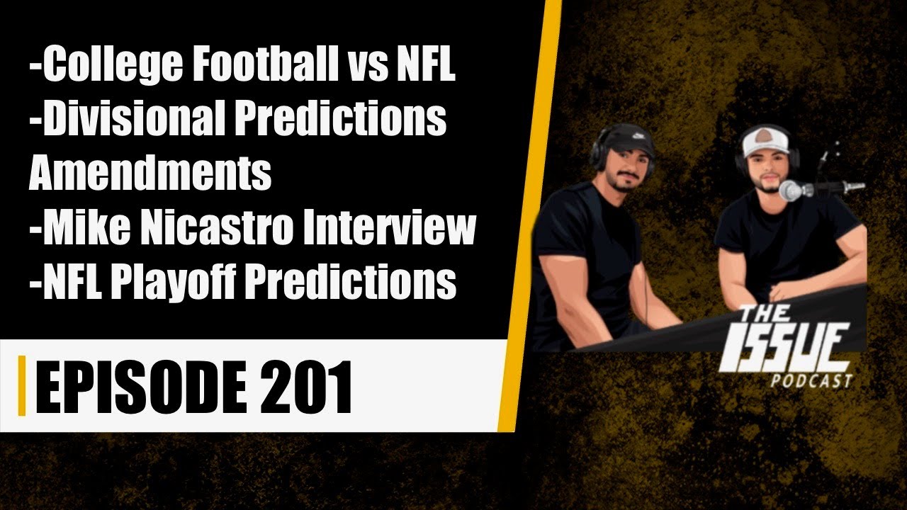 EP 201: CFB vs NFL, Divisional Revisions, Mike Nicastro, NFL Playoff Predictions - YouTube