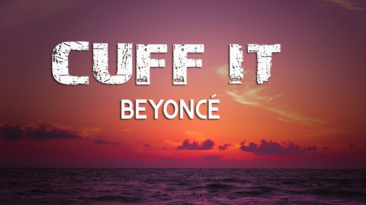 Beyoncé - CUFF IT (Lyrics) - YouTube