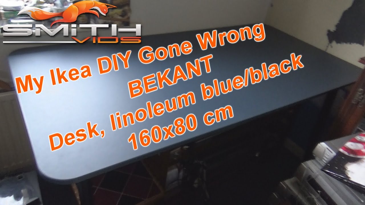 My Ikea DIY Desk Gone Wrong (BEKANT Desk, Linoleum Blue/Black 160x80 cm) - YouTube