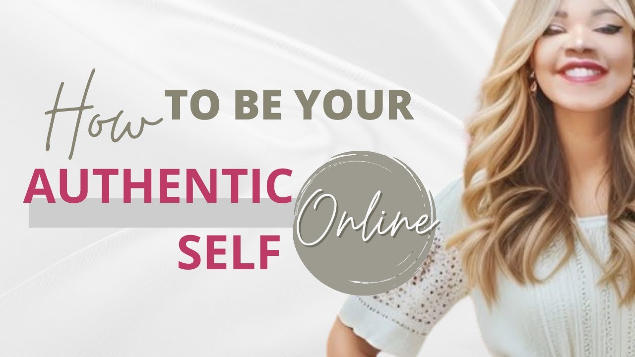 How To Be Your Authentic Self Online - YouTube