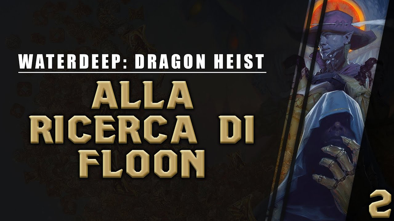 Waterdeep: Dragon Heist - 2 - Alla ricerca di Floon. - YouTube