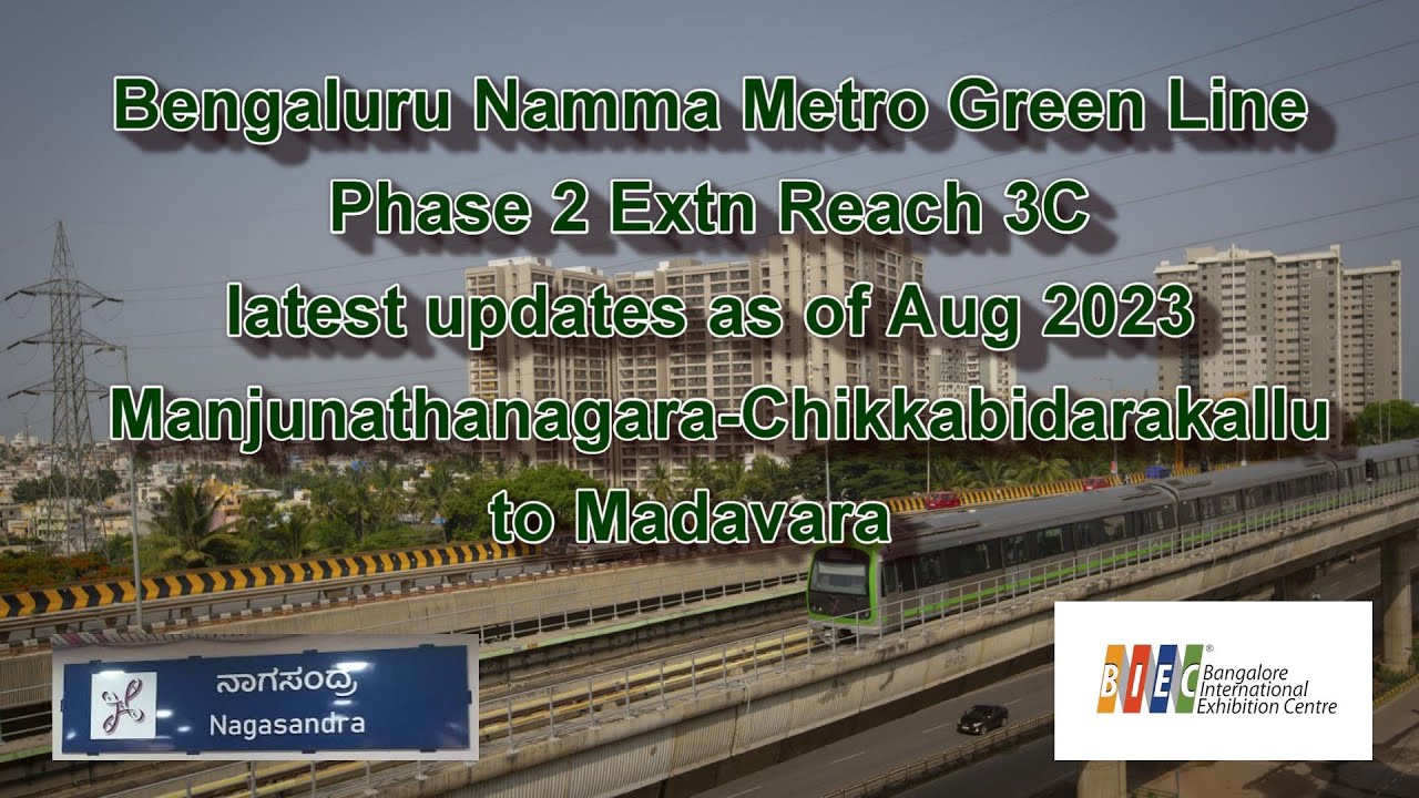 Bengaluru Namma Metro Green Line Phase2 Extn Latest Updates Aug 23 ...