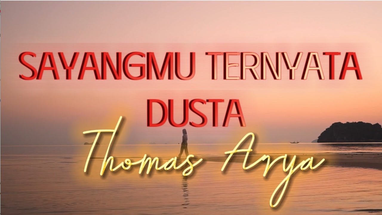 Thomas Arya - Sayangmu Ternyata Dusta [Official Music Video HD] - YouTube