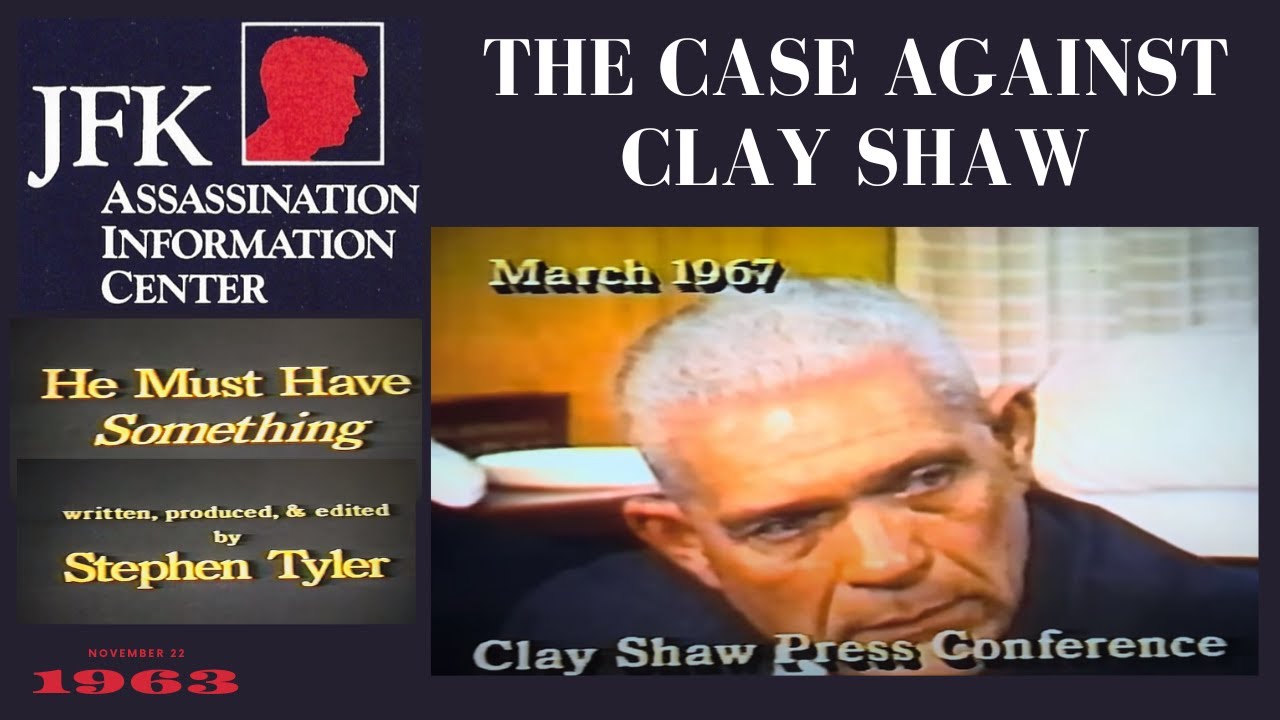 JFK Assassination: The Case Against Clay Shaw - "He Must Have Something ...