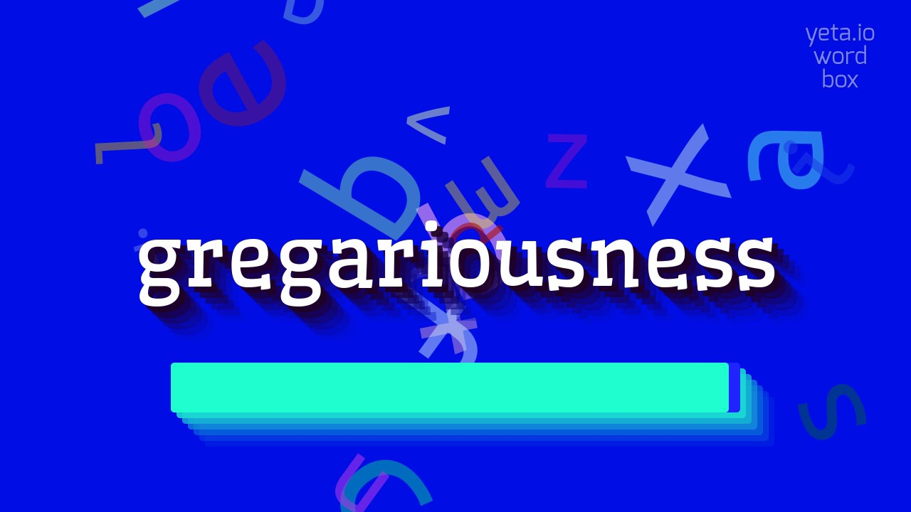 How to say "gregariousness"! (High Quality Voices) - YouTube