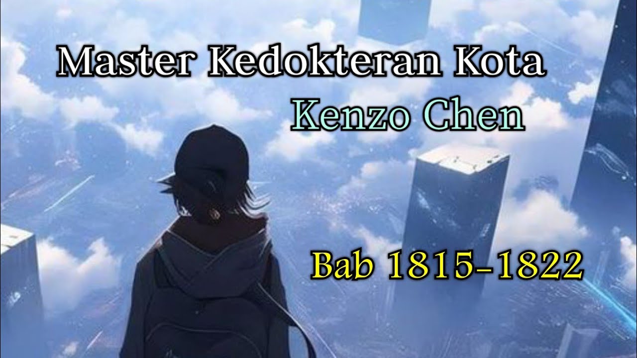 Bab 1815-1822 | Novel Master Kedokteran Kota | Kenzo Chen - YouTube