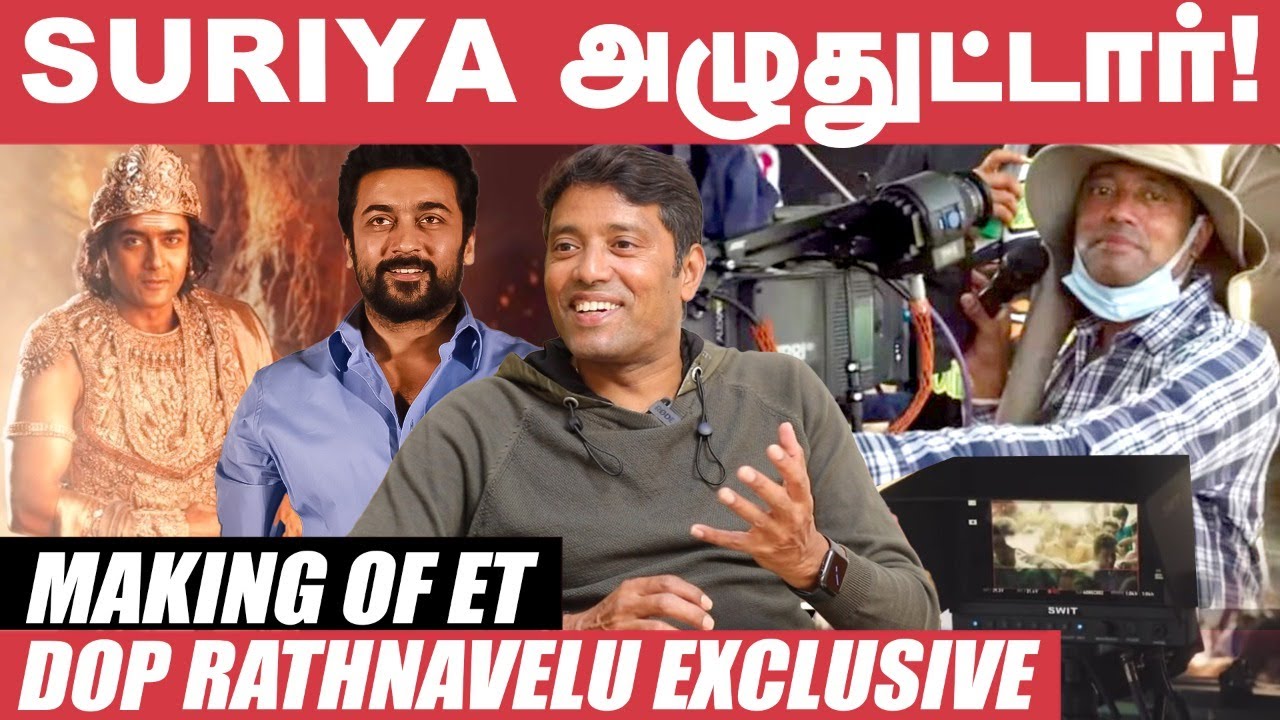 Suriya யோசிச்சார் Murugan Getup போட! - DOP Rathnavelu | Pandiraj | ET ...