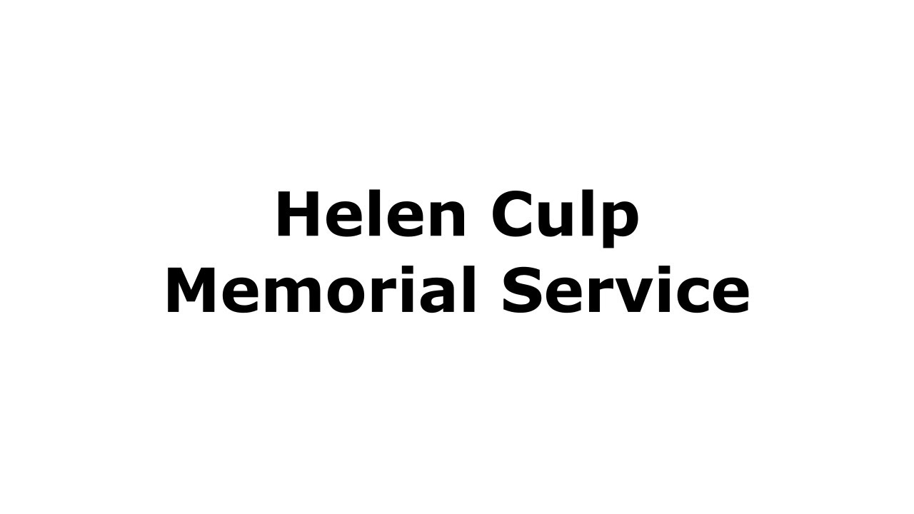 Helen Culp Memorial Service - YouTube