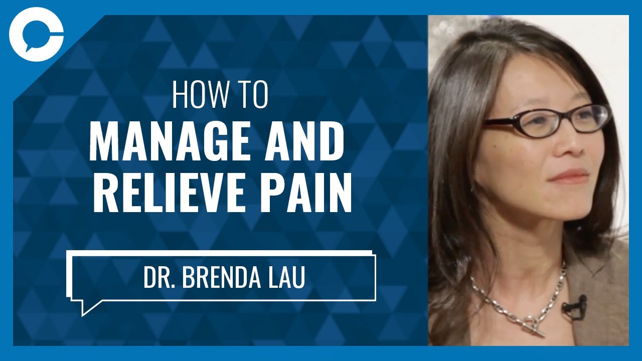 How to Manage and Relieve Pain (w/ Dr. Brenda Lau, Pain Specialist and ...