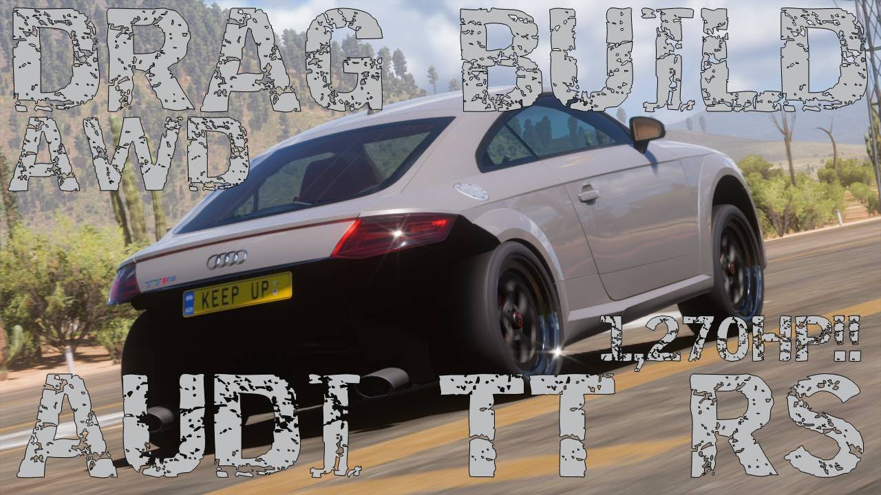 Audi TT RS Drag Build/ Forza Horizon 5 - YouTube