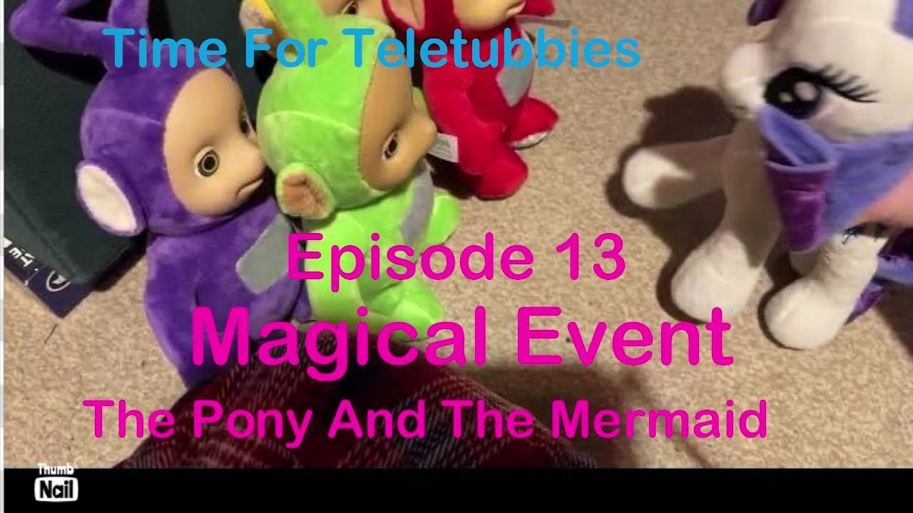 Time for Teletubbies (Episode 13) Magical Event: The Pony and the ...