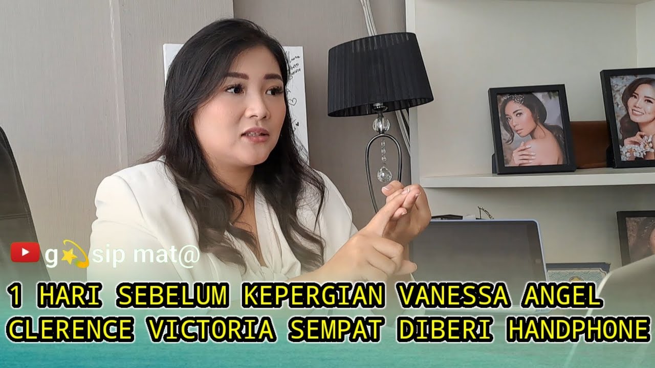 1 HARI SEBELUM KEPERGIAN ALM VANESSA, CLERENCE VICTORIA SEPAT DIBERI HANDPHONE - YouTube