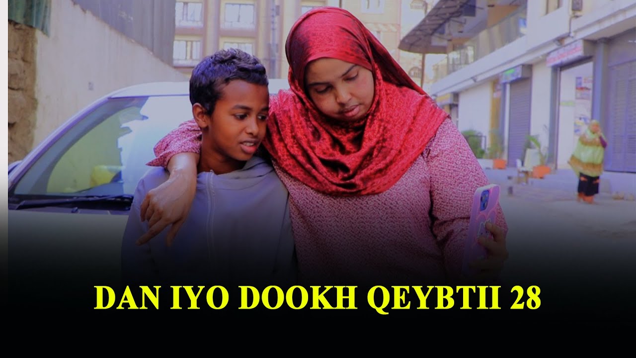 FILM CUSUB DAN IYO DOOKH PART 28 - YouTube