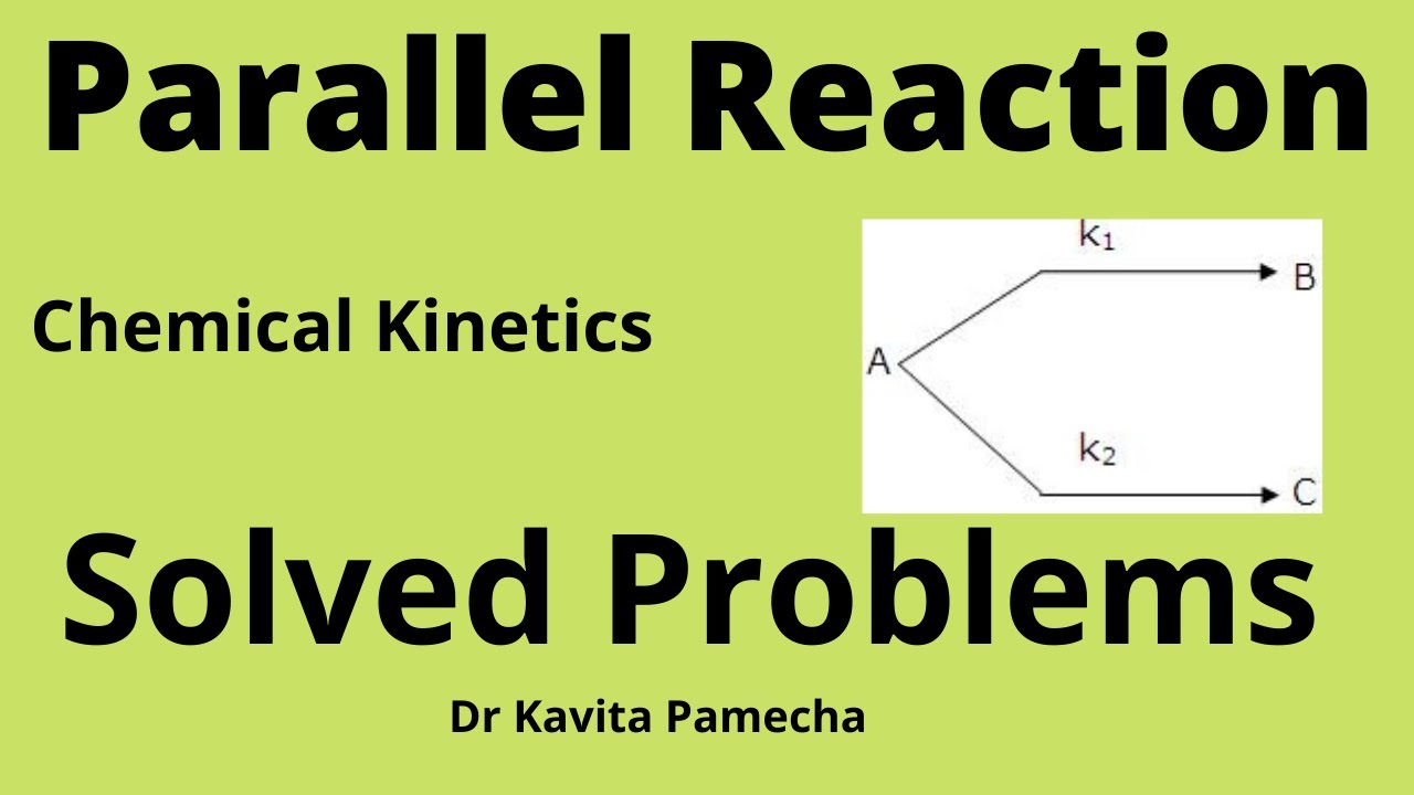 Parallel Reaction, First Order Reaction, Numerical on parallel Reaction ...