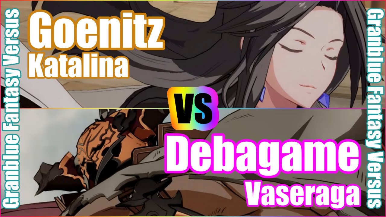 [GBVS] (4K) Granblue Fantasy Versus Rank match Goenitz (Katalina) vs ...