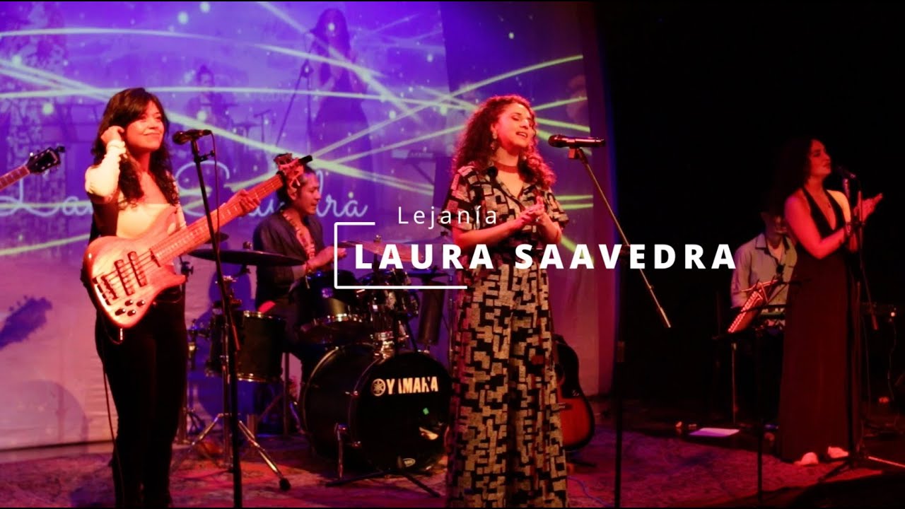LEJANÍA-LAURA SAAVEDRA EN VIVO - YouTube