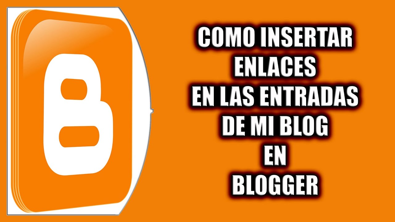 Cómo insertar enlaces en las entradas de mi blog en Blogger - YouTube