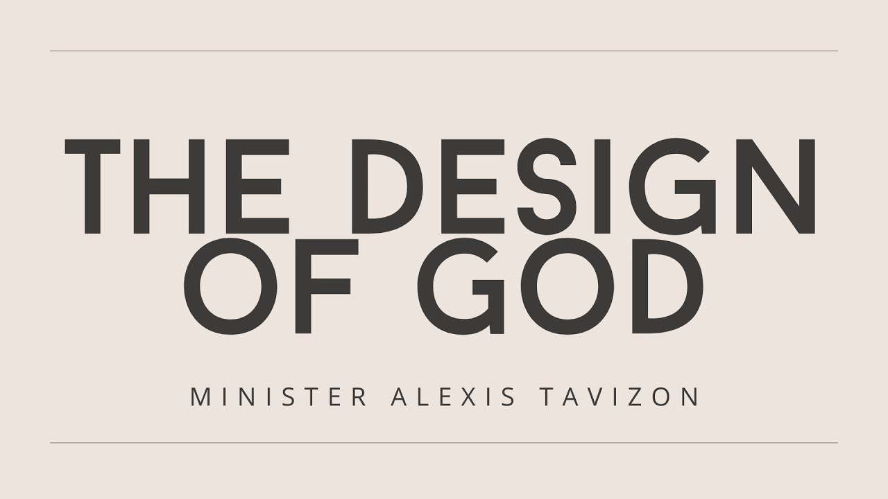 The Design of God | Minister Alexis Tavizon - YouTube