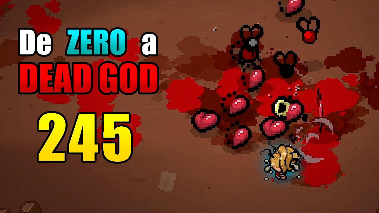 Vida infinita| De CERO a DEAD GOD #245 | The binding of Isaac ...