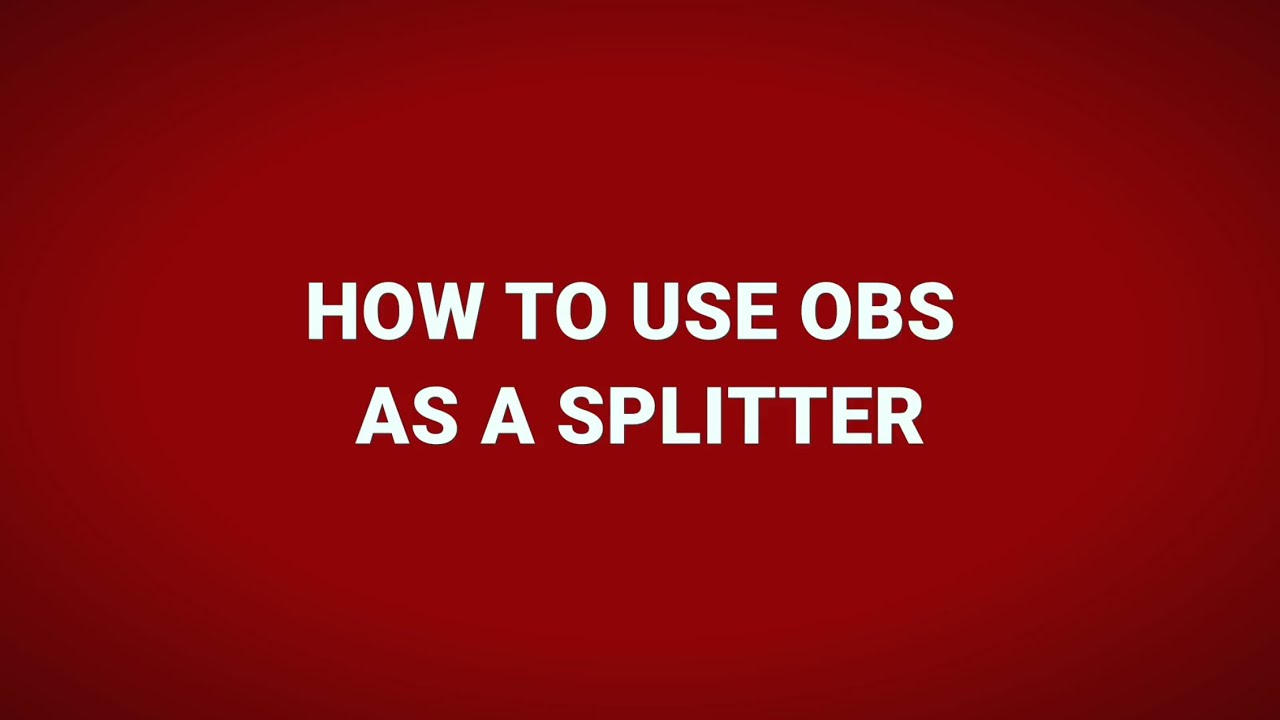 How to use OBS as a splitter - YouTube