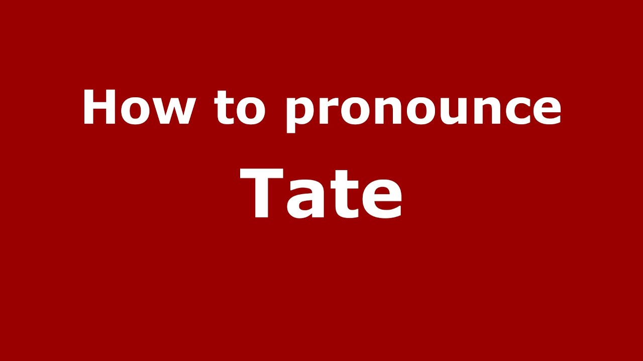 How to pronounce Tate (American English/US) - PronounceNames.com - YouTube