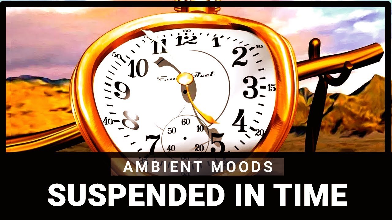 Suspended in Time - Ambient Moods (Weird, Strange, Calm & Surreal ...