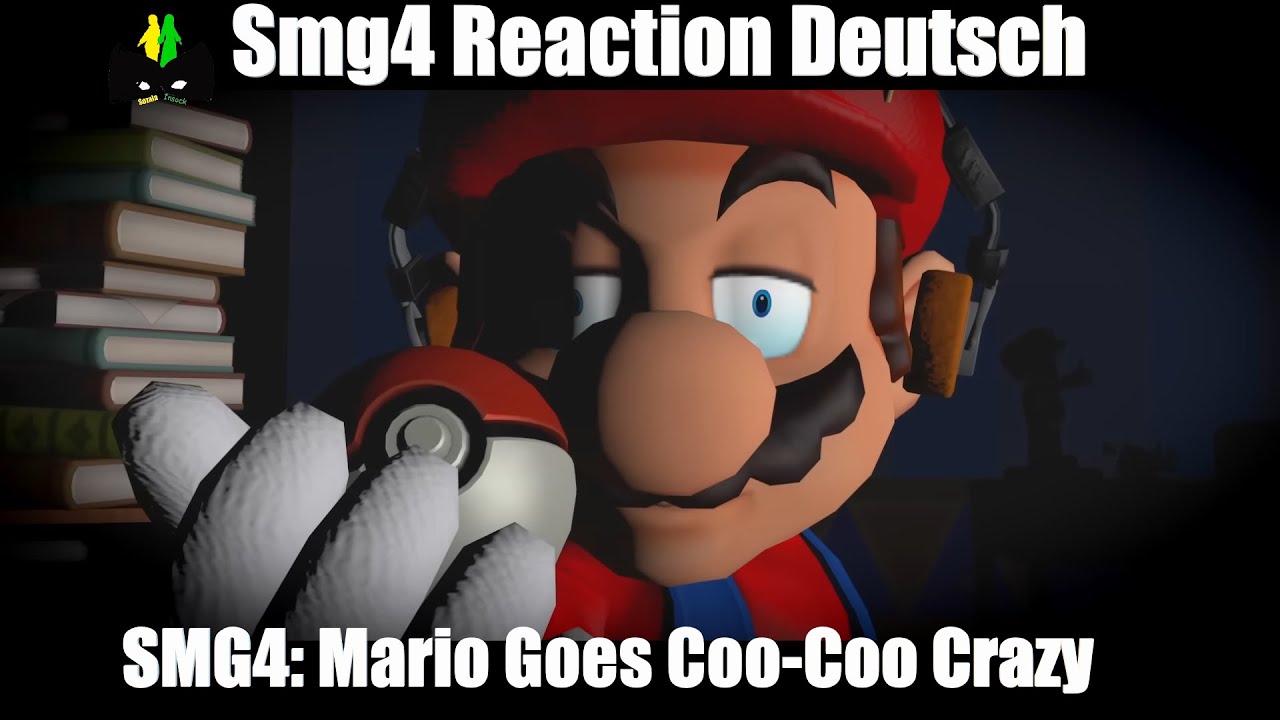 Smg4 Reaction SMG4: Mario Goes Coo-Coo Crazy (Deutsch)(Gervtuber) - YouTube