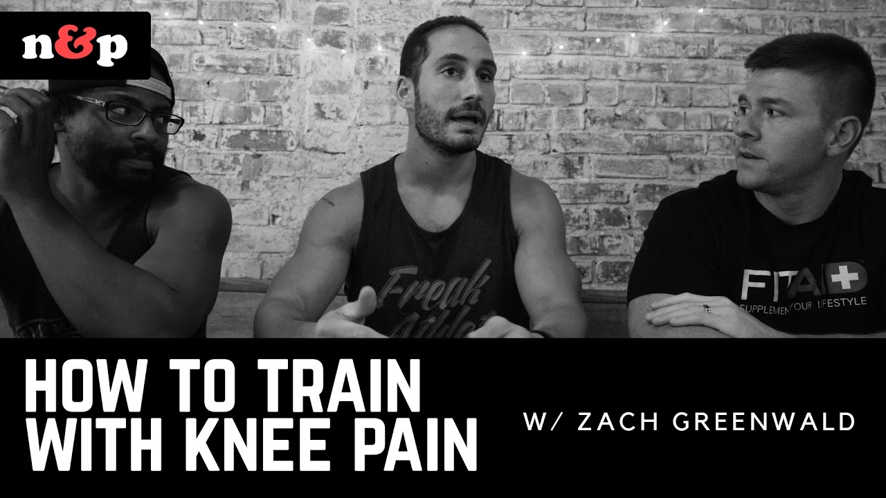 How To Train With Knee Pain - N&P w/ Zach Greenwald - YouTube
