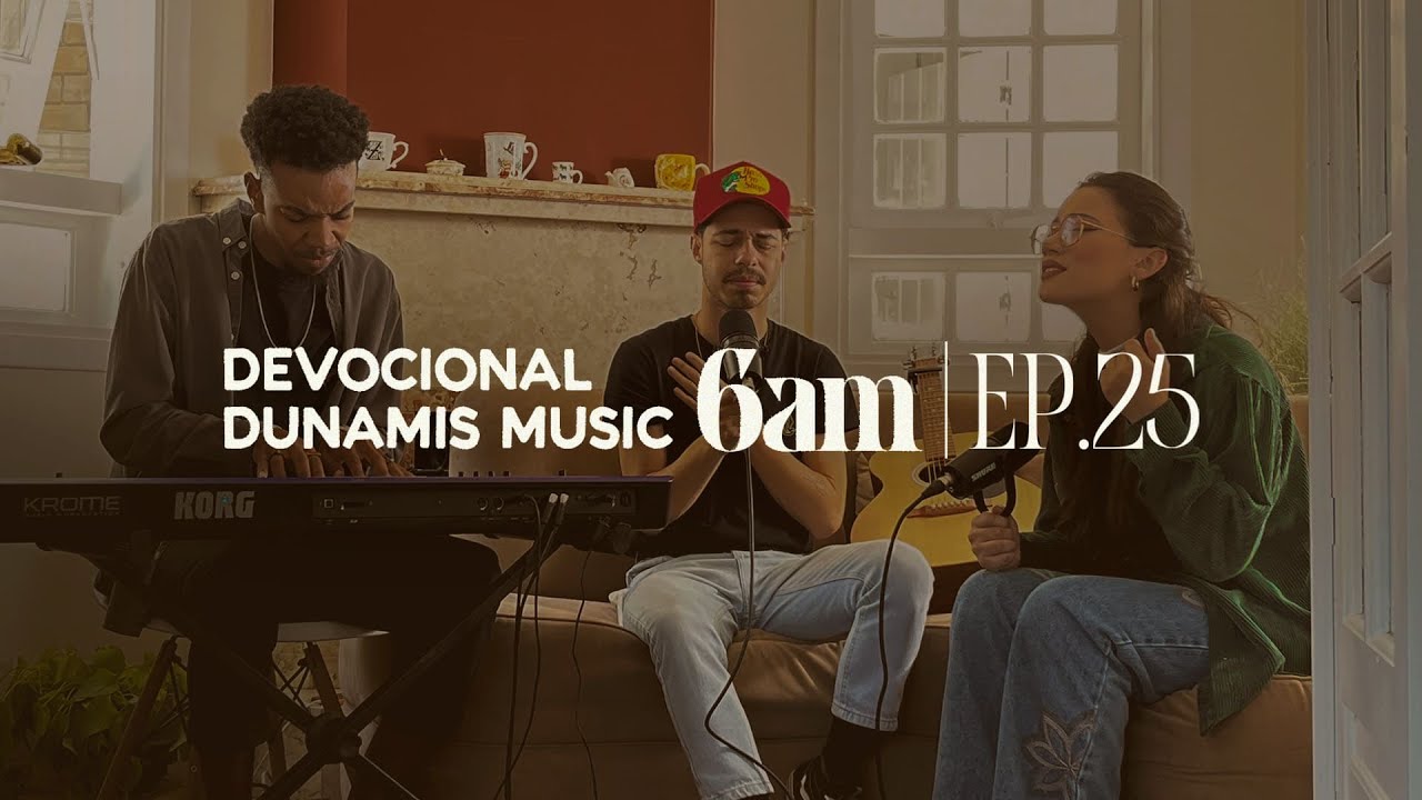6 AM | DEVOCIONAL COM DUNAMIS MUSIC (EP. 25) - ft. Matheus Gonçalves ...
