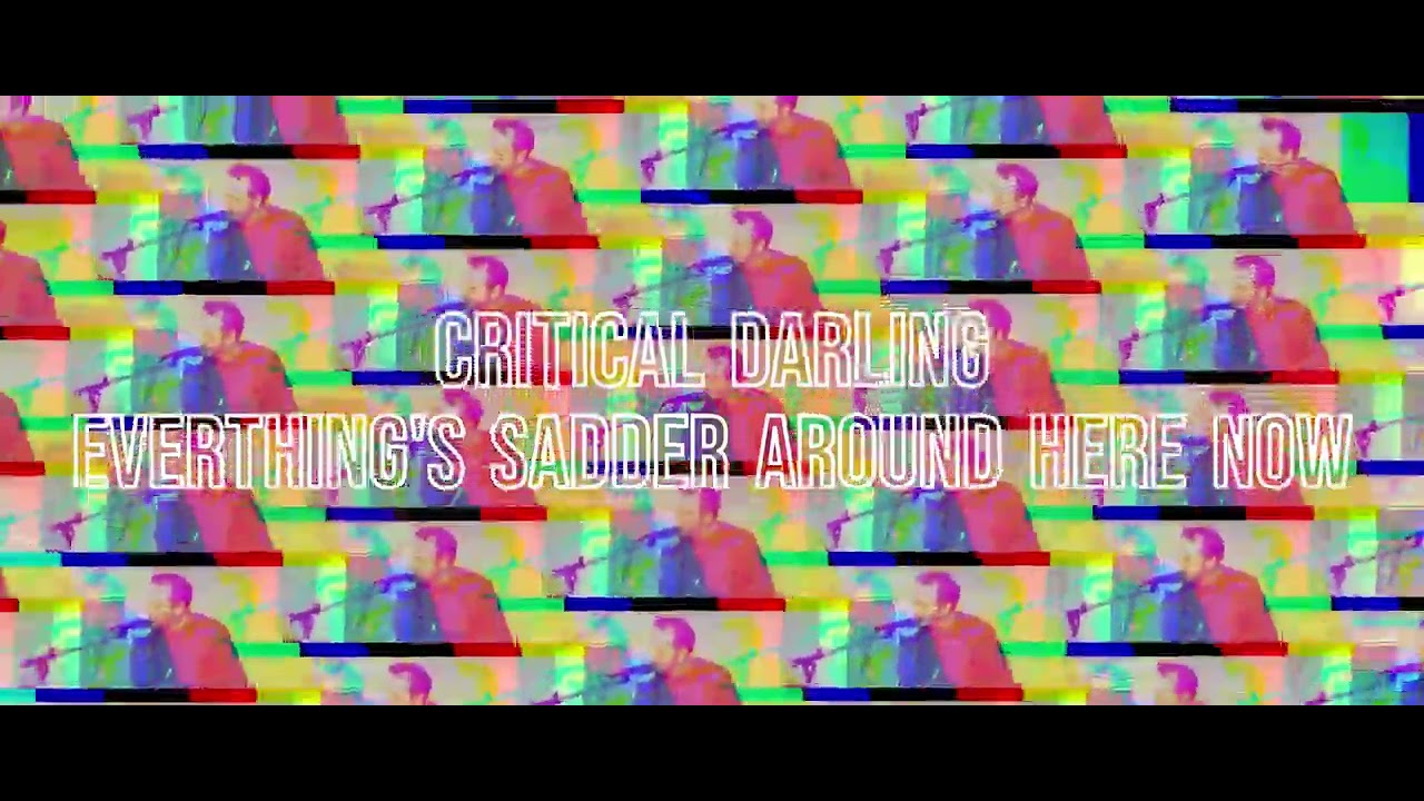 Critical Darling - Everything's Sadder Around Here Now - Demo - YouTube