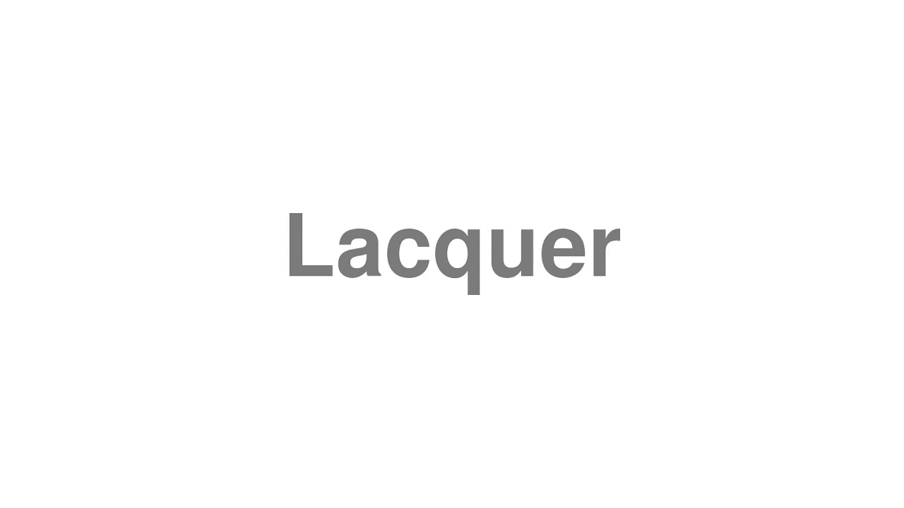 How to Pronounce "Lacquer" - YouTube