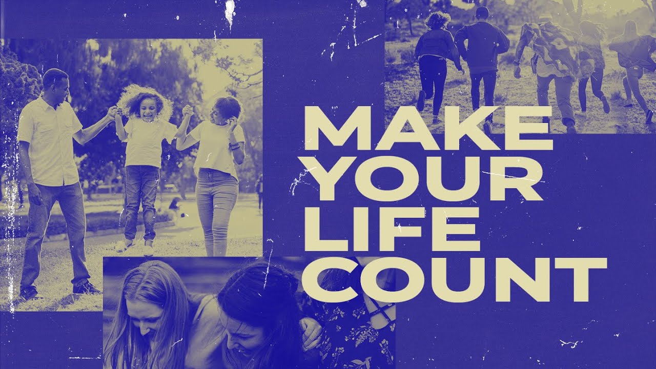 2023 04 23 Make Your Life Count Am I Allowing the Challenges of Life to ...